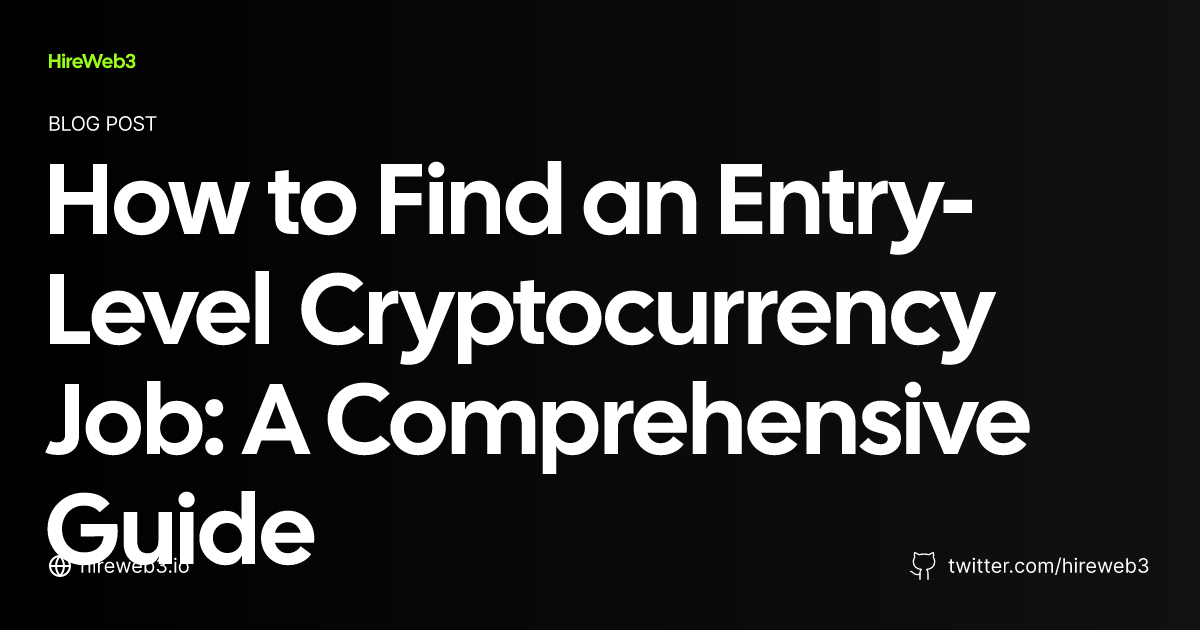 How to Find an Entry-Level Cryptocurrency Job: A Comprehensive Guide | HireWeb3